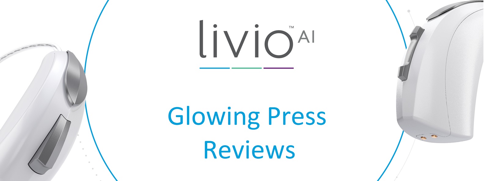 Starkey Livio AI Hearing Aids - Extremely complementary press reviews